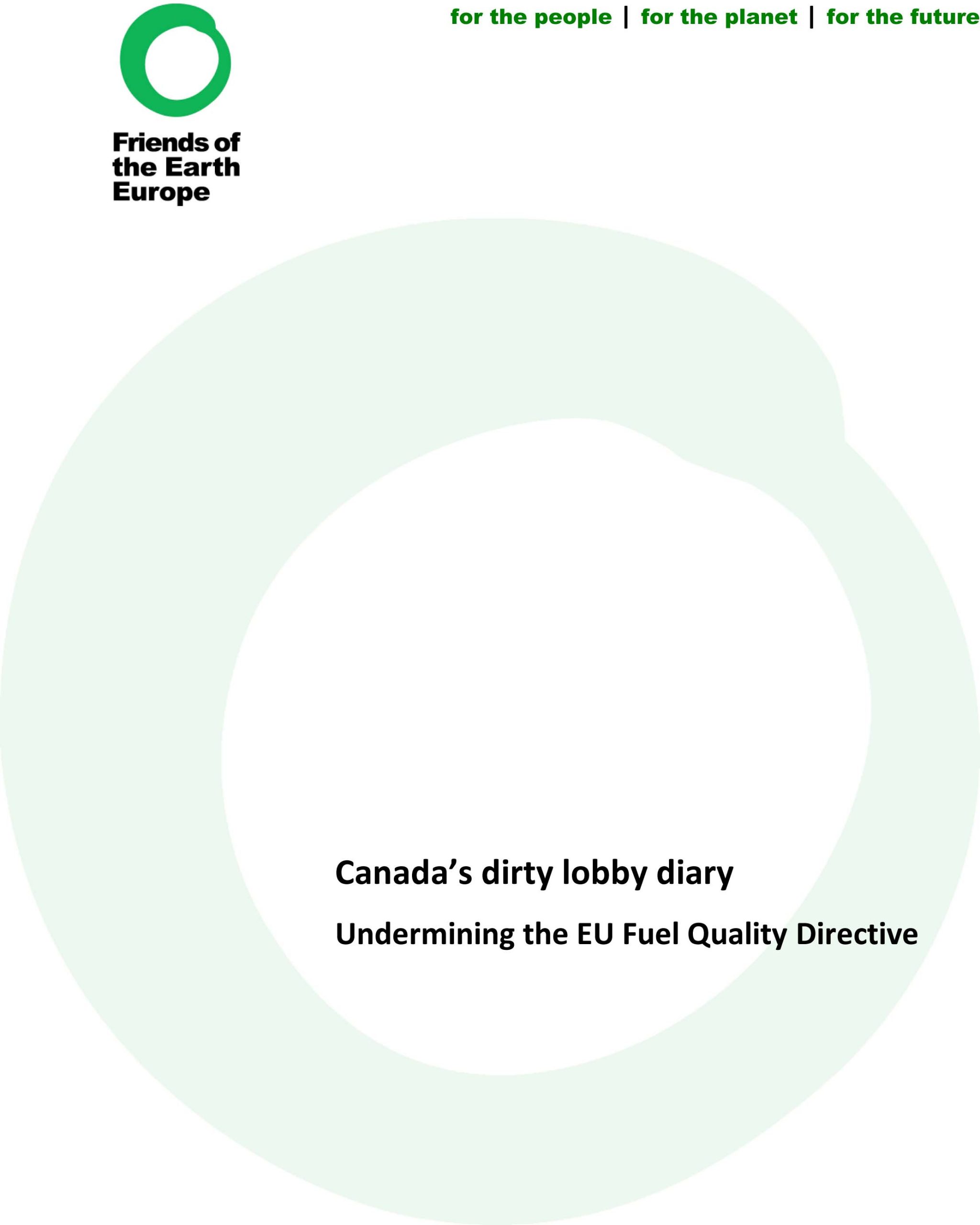 Canada's dirty lobby diary - Undermining the EU Fuel Quality Directive ...